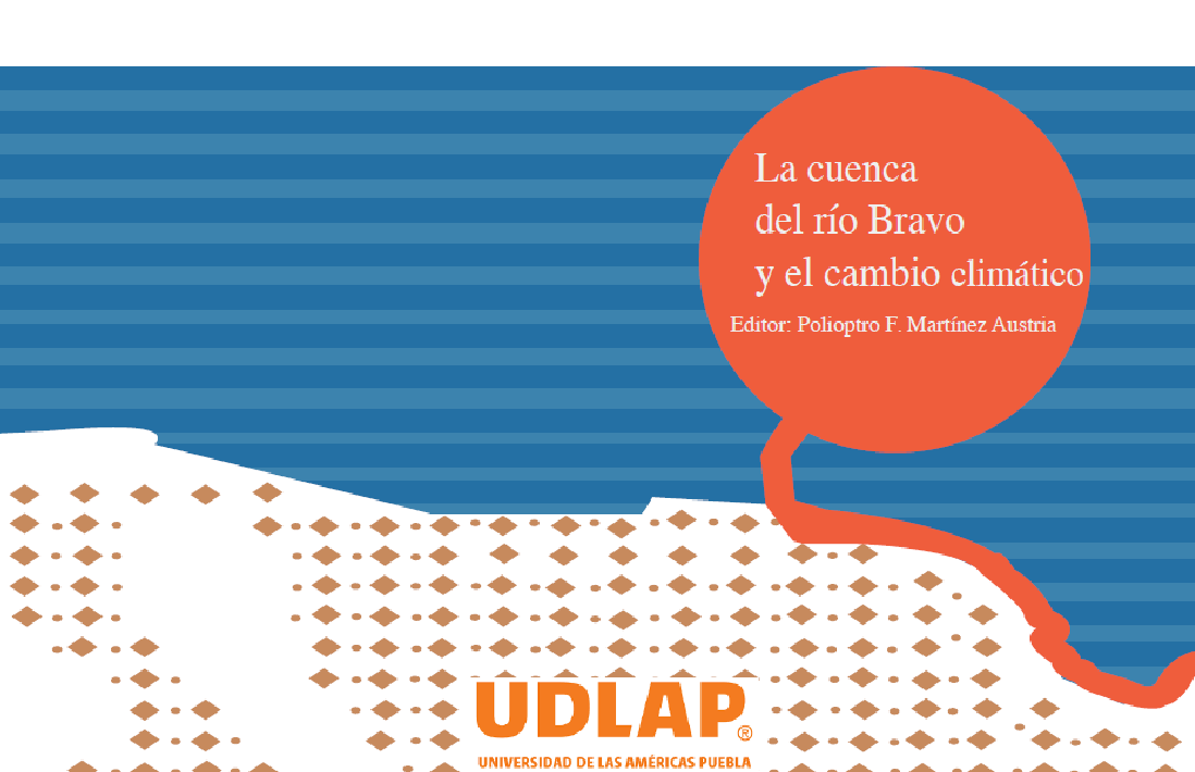 La cuenca del río Bravo y el cambio climático | Contexto UDLAP